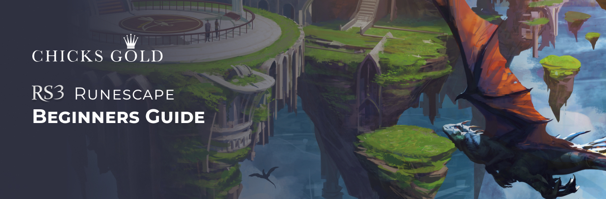 RuneScape Guide for Beginners: Step into the RS3 Adventure - Chicks Gold