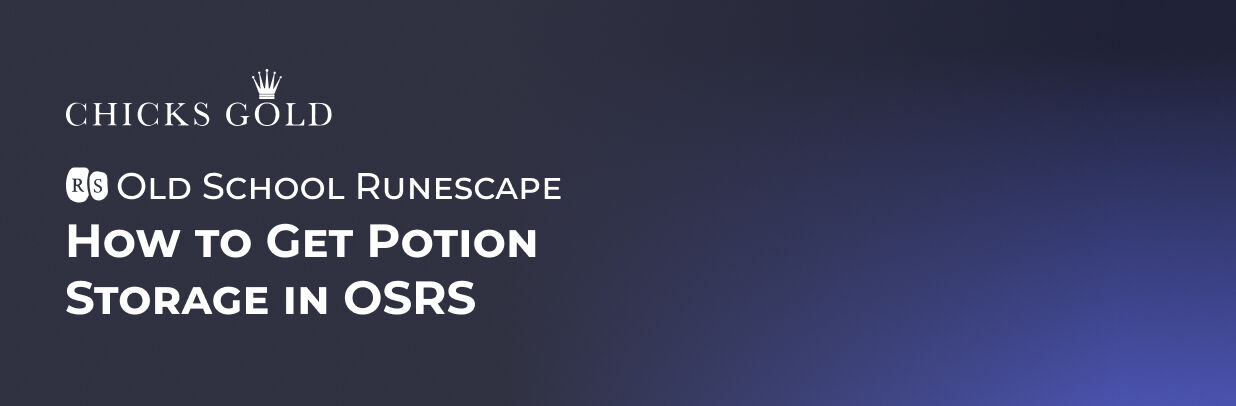 How to Get Potion Storage in OSRS - Chicks Gold