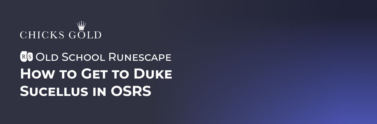 How to Get to Duke Sucellus in OSRS - Chicks Gold