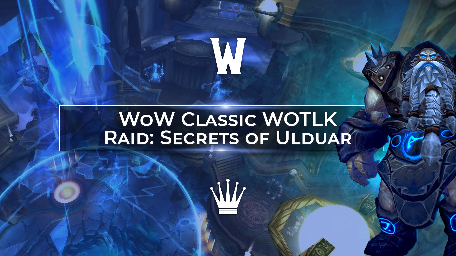 WoW WotLK Ulduar Raid: Patch Update and What We Know - Chicks Gold