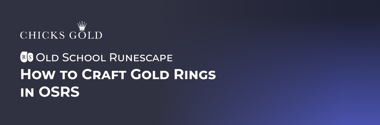 How to Craft Gold Rings in OSRS - Chicks Gold